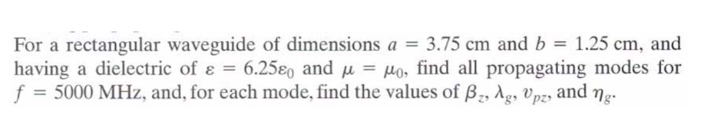 Solved For a rectangular waveguide of dimensions a = 3.75 cm | Chegg.com