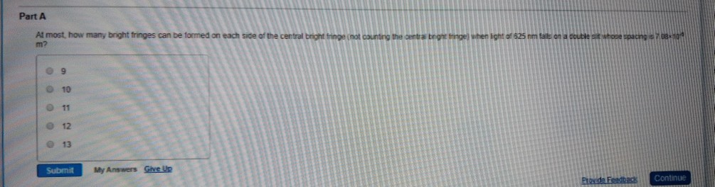 Solved Part A At most how many bright fringes can be formed | Chegg.com