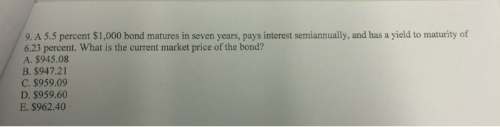 Solved 9. A 5.5 percent $1,000 bond matures in seven years, | Chegg.com
