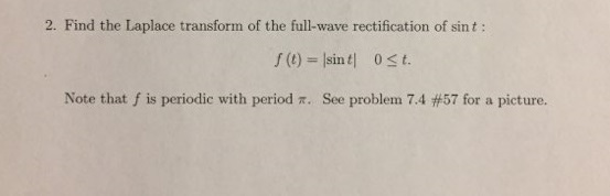 Solved 2. Find the Laplace transform of the full-wave | Chegg.com