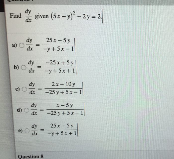 Solved Find dy/dx given (5x - y)^2 - 2y = 2 dy/dx = 25 x - | Chegg.com