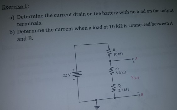 Solved Exercise 1: Determine the current drain on the | Chegg.com