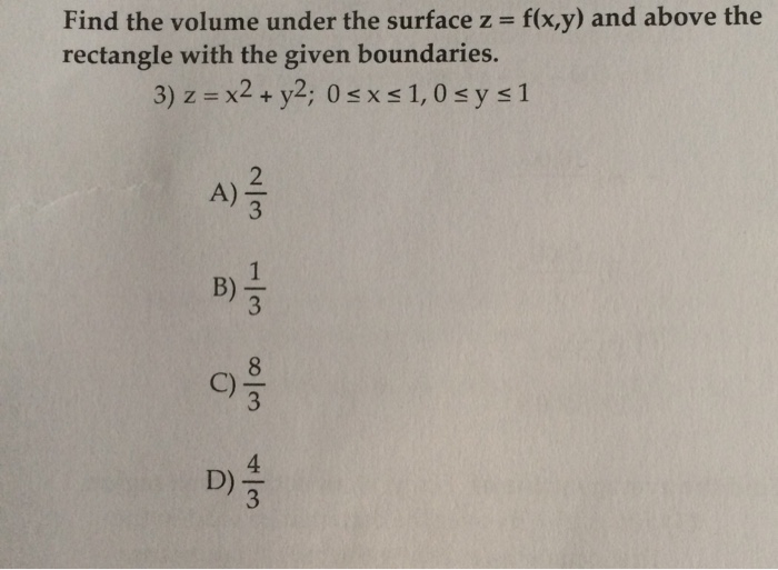 Solved Find the volume under the surface z=f(x,y) and above | Chegg.com