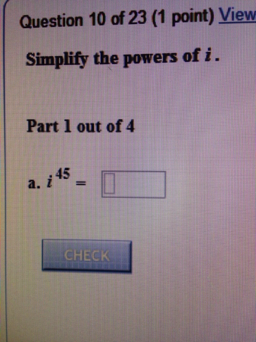 Solved Simplify the powers of i. Part 1 out of 4 | Chegg.com
