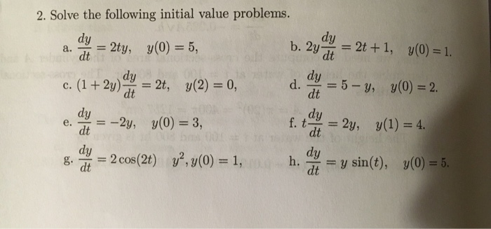 Solved Solve the following initial value problems. Dy / dt = | Chegg.com