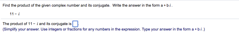 Solved Find the product of the given complex number and its | Chegg.com