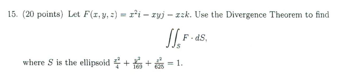 Solved Let F(x,y,z)=x^2i-xyj-xzk. Use the Divergence Theorem | Chegg.com