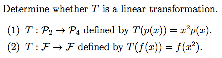 Solved Determine whether T is a linear transformation. T: | Chegg.com