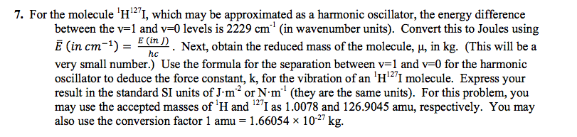 Solved 7. For the molecule H27"I, which may be approximated | Chegg.com
