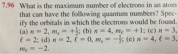Solved 7.96 What is the maximum number of electrons in an | Chegg.com