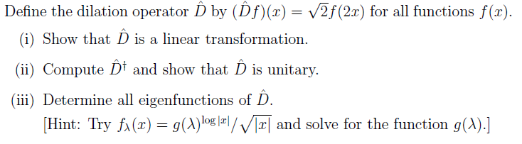 Solved Define the dilation operator D by (Df) (r V2f(2x) for | Chegg.com