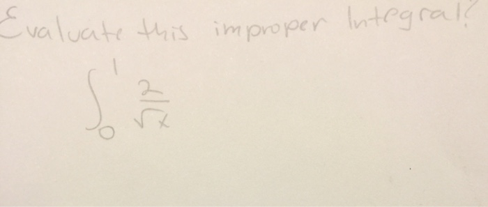 Solved Evaluate this improper integral? integral^1_0 | Chegg.com