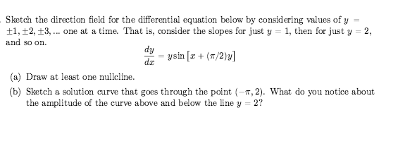 Solved Sketch the direction field for the differential | Chegg.com
