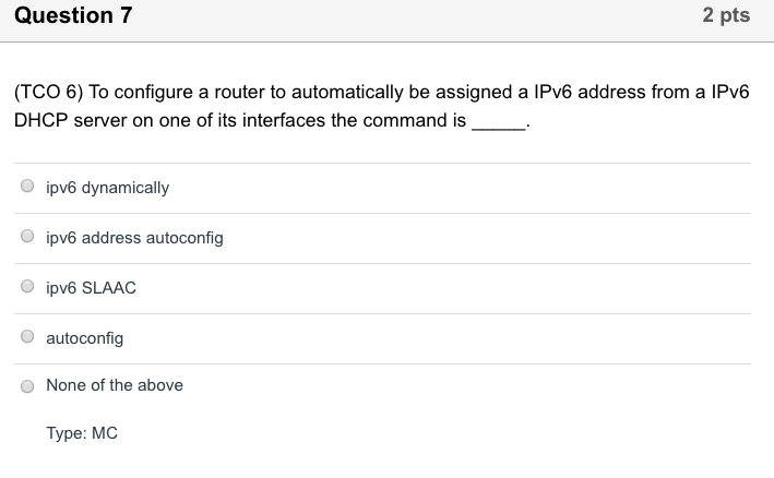 Solved Question7 2 pts (TCO 6) To configure a router to | Chegg.com