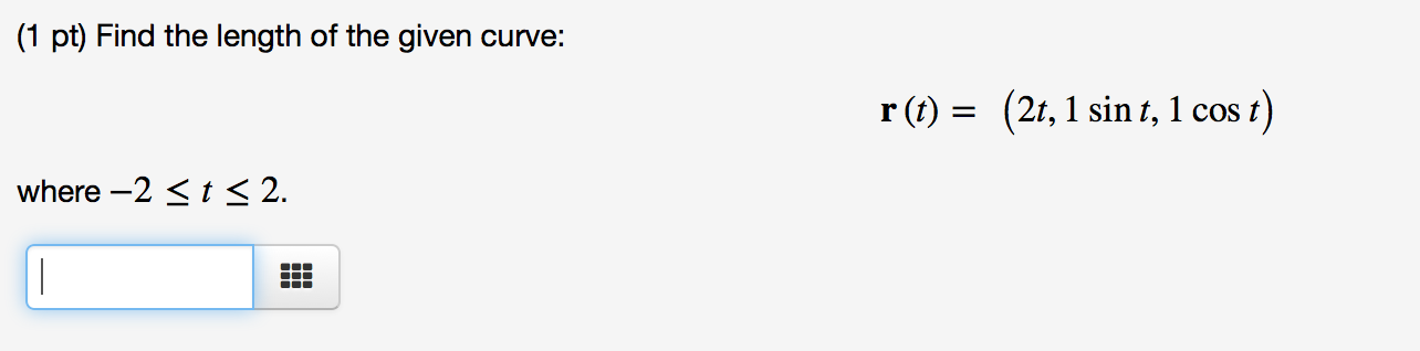 Solved (1 pt) Find the length of the given curve: r(t) = | Chegg.com