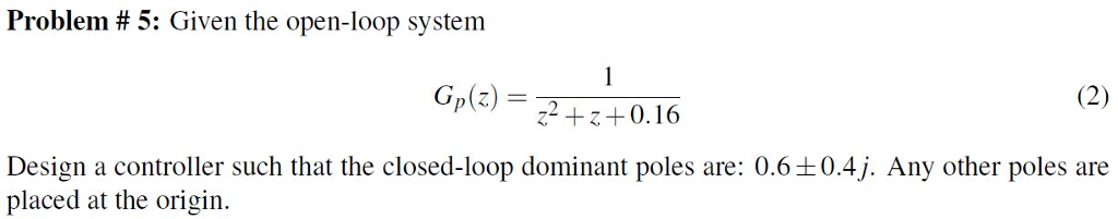 Solved Problem # 5: Given the open-loop system Gp()+0.16 | Chegg.com