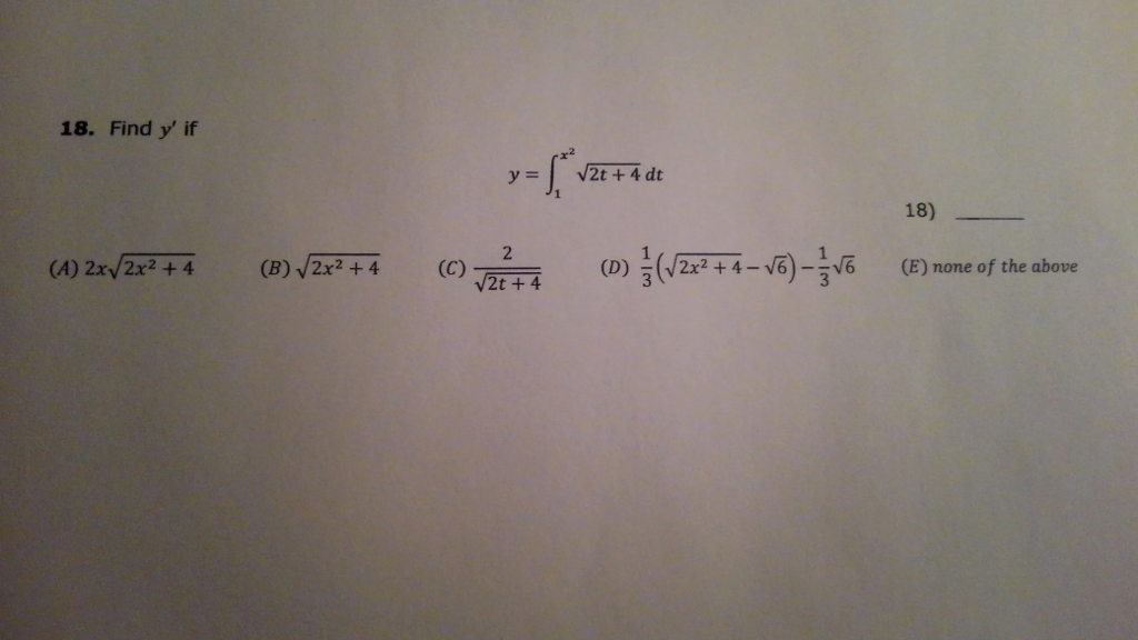 Solved Find y' if y = integral^x^2_1 Squareroot 2t + 4 dt | Chegg.com