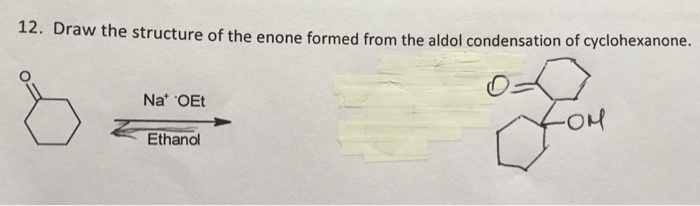 Solved Draw the structure of the enone formed from the aldol | Chegg.com