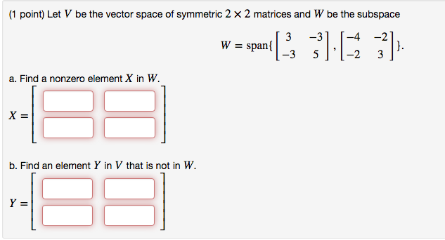 Solved Let V be the vector space of symmetric 2×2 matrices | Chegg.com