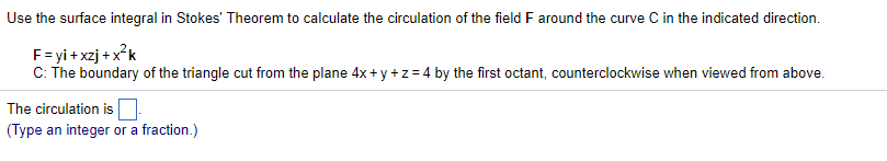 Solved Use the surface integral in Stokes' Theorem to | Chegg.com