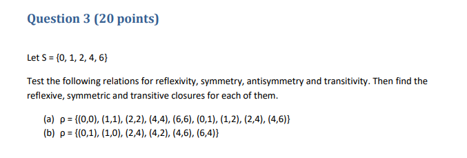Solved Question 3 (20 points) Let S (0, 1, 2,4,6) Test the | Chegg.com