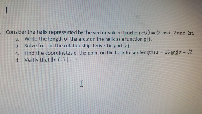 Solved Consider the helix represented by the vector-valued | Chegg.com