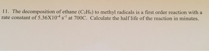 Solved The decomposition of ethane (C_2H_6) to methyl | Chegg.com