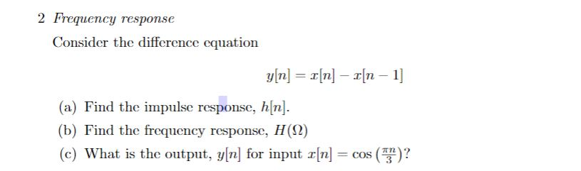 Solved 2 Frequency response Consider the difference cquation | Chegg.com