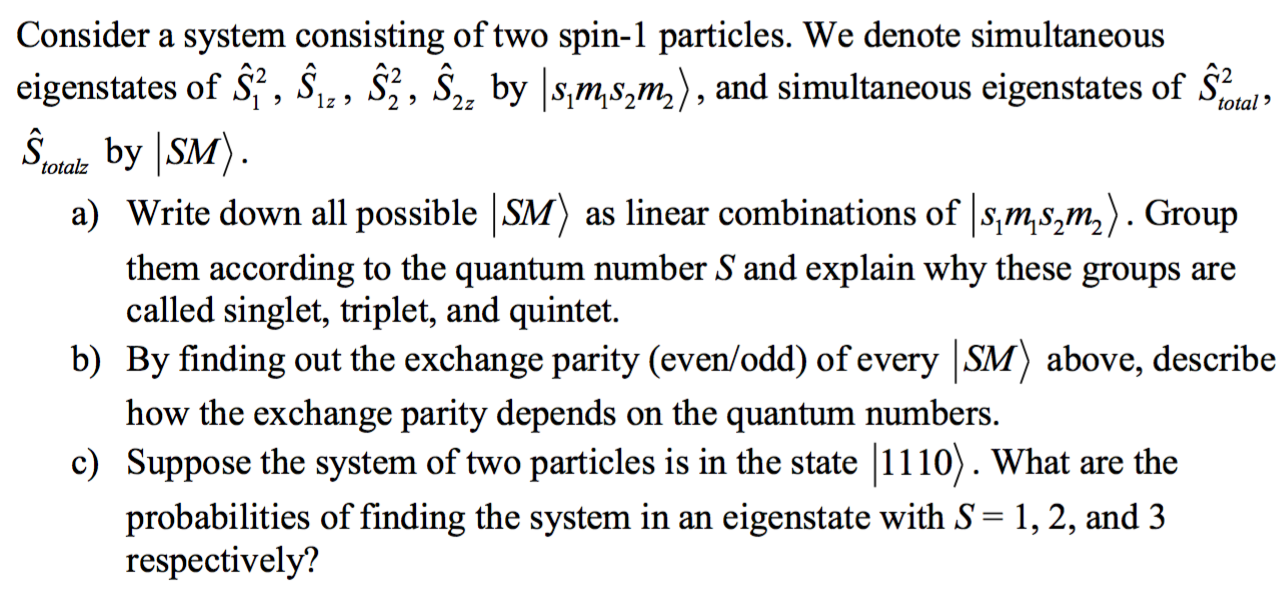 Solved Consider a system consisting of two spin-1 particles. | Chegg.com