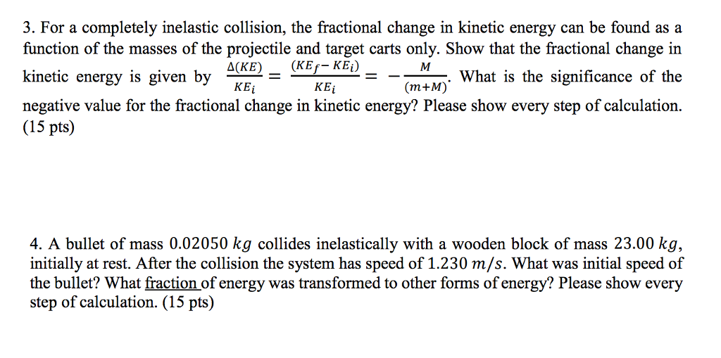 Solved For a completely inelastic collision, the fractional | Chegg.com