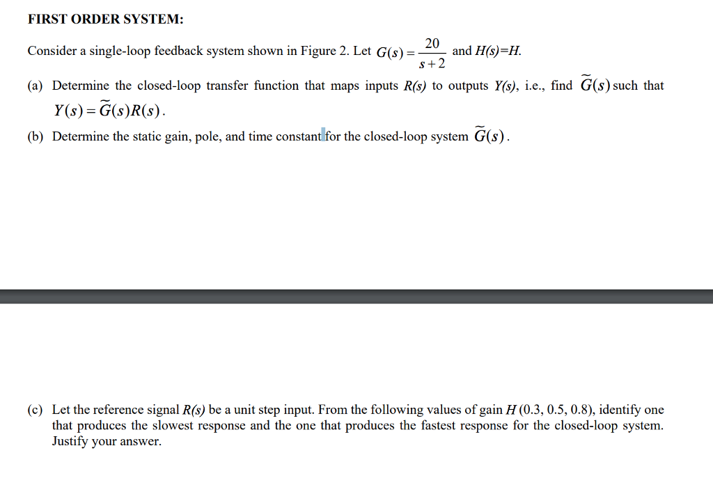 Solved FIRST ORDER SYSTEM: Consider a single-loop feedback | Chegg.com