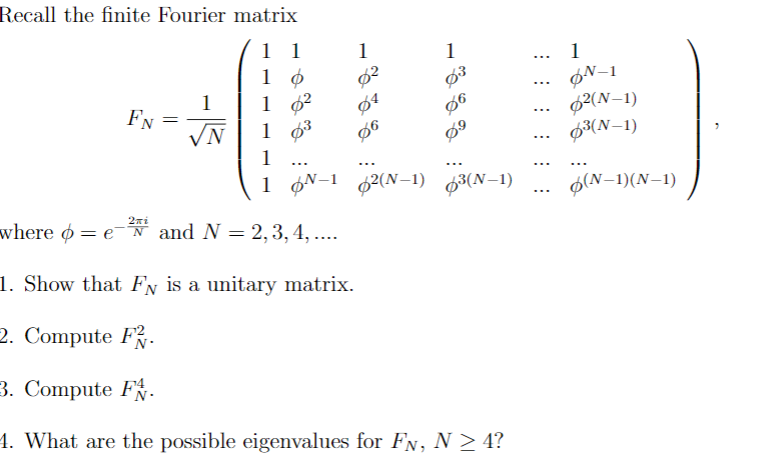 Solved Recall the finite Fourier matrix 1 024 63(N-1) where | Chegg.com