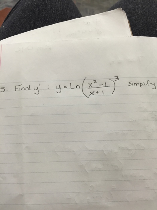 Solved Find y' : y = Ln(x^2 - 1 / x + 1)^3 Simplify | Chegg.com