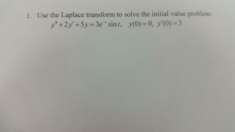 Solved Use the Laplace transform to solve the initial value | Chegg.com