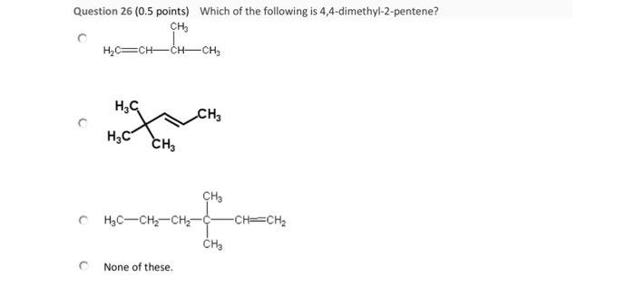 Solved Which of the following is 4,4-dimethyl-2-pentene? | Chegg.com