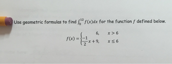 Solved Use geometric formulas to find integral^12_0 f(x)dx | Chegg.com