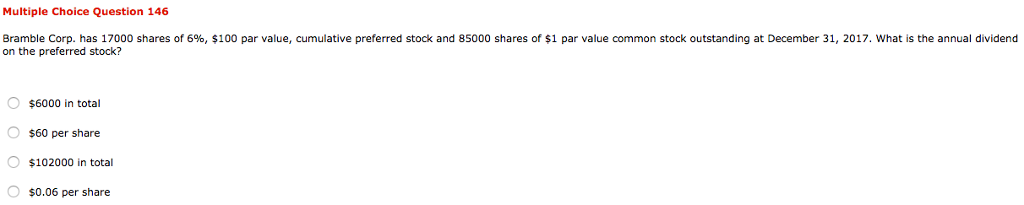 Solved Multiple Choice Question 146 Bramble Corp. has 17000 | Chegg.com