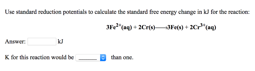 Solved Use standard reduction potentials to calculate the | Chegg.com