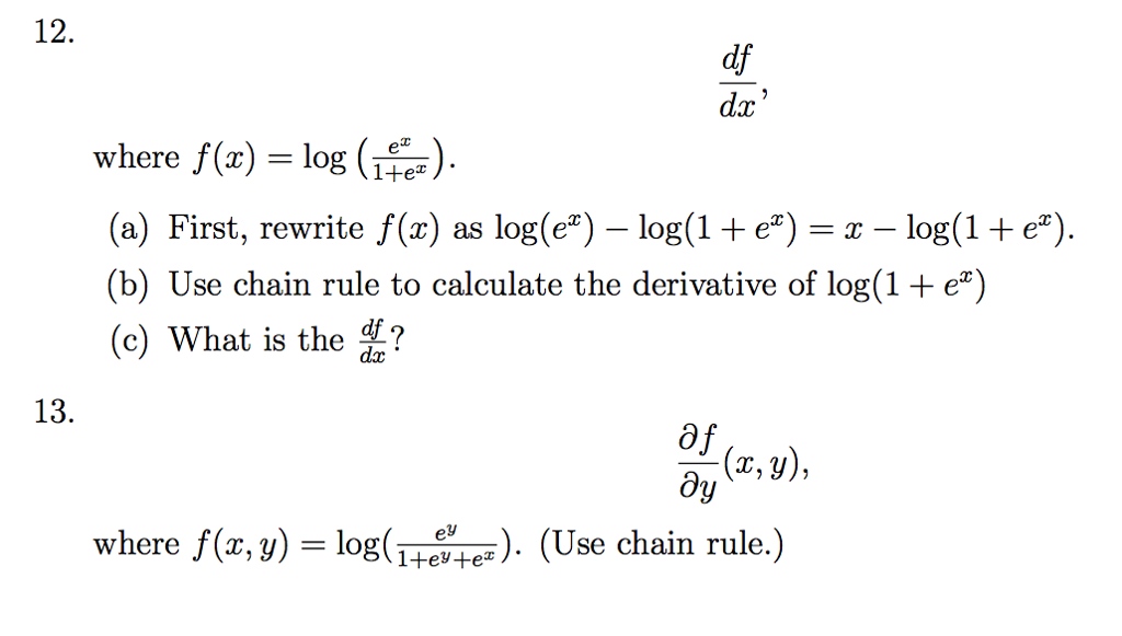 Solved df/dx, where f(x) = log (e^x/1 + e^x) (a) First, | Chegg.com