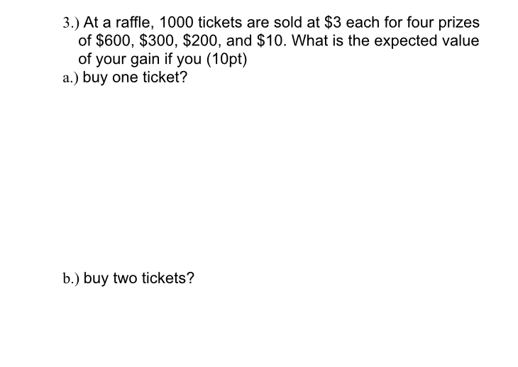Solved 3.) At a raffle, 1000 tickets are sold at $3 each for | Chegg.com