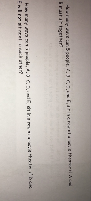 Solved How many ways can 5 people, A, B, C, D, and E, sit in | Chegg.com