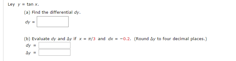 Solved Let y=tan X Find the differential dy Evaluate dy | Chegg.com
