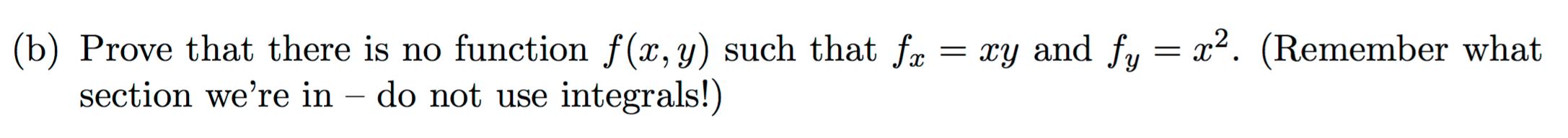 Solved Prove that there is no function f(x,y) such that fx = | Chegg.com
