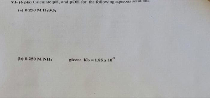 Solved Calculate pH, and pOH for the following aqueous | Chegg.com
