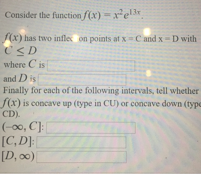 Solved Consider The Function F X X 2e 13x F X Has Two