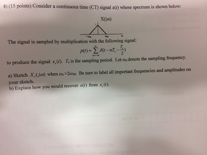 Solved Consider a continuous time (CT) signal x(t) whose | Chegg.com