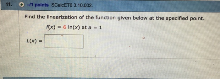 Solved find the linearization L(x) of the function given | Chegg.com