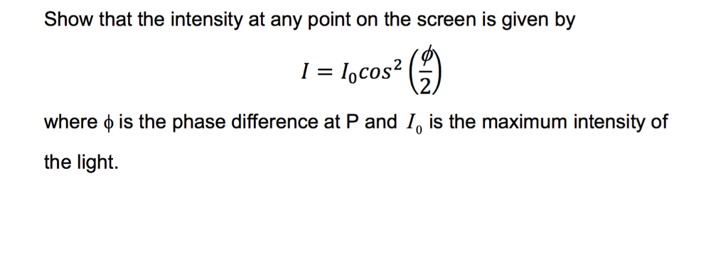 Solved Show that the intensity at any point on the screen is | Chegg.com