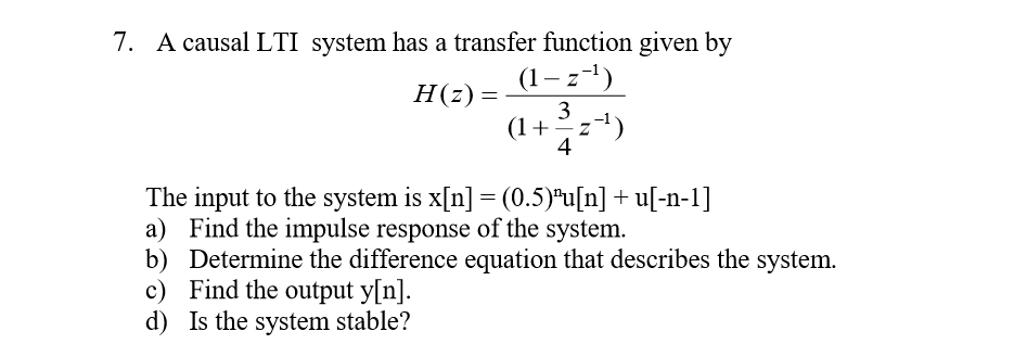 Solved 7. A causal LTI system has a transfer function given | Chegg.com