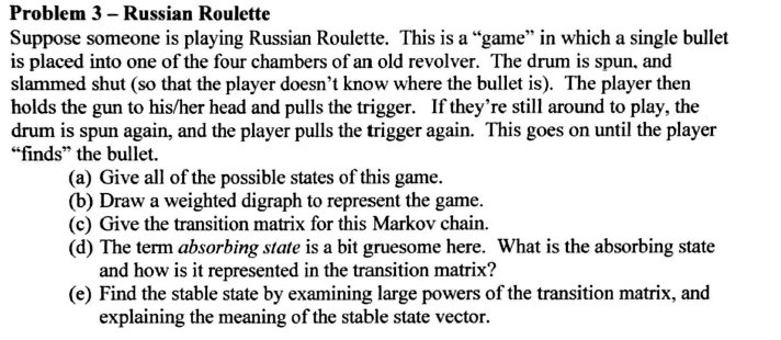 Solved Problem 3 - Russian Roulette Suppose someone is | Chegg.com